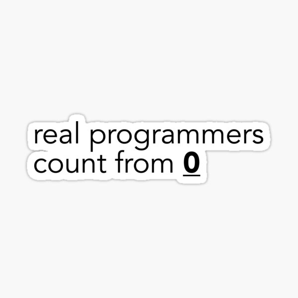 "Real programmers count from 0. Coding meme" Sticker by Robloz | Redbubble