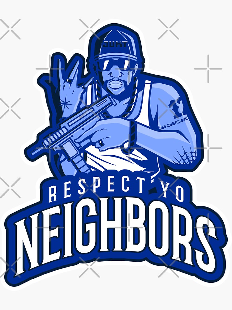 "Respect Yo Neighbors" Sticker for Sale by 89129graphics | Redbubble