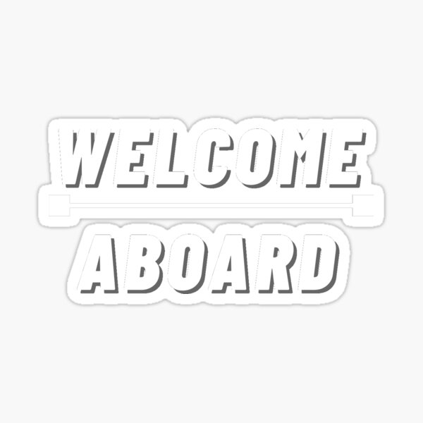"Welcome aboard " Sticker for Sale by PixelClub | Redbubble