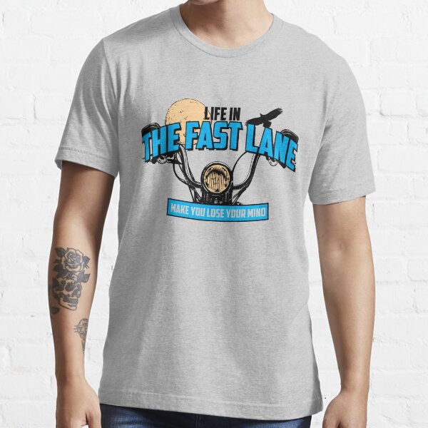 "Life in the Fast Lane" T-shirt for Sale by art78 | Redbubble | hotel ...