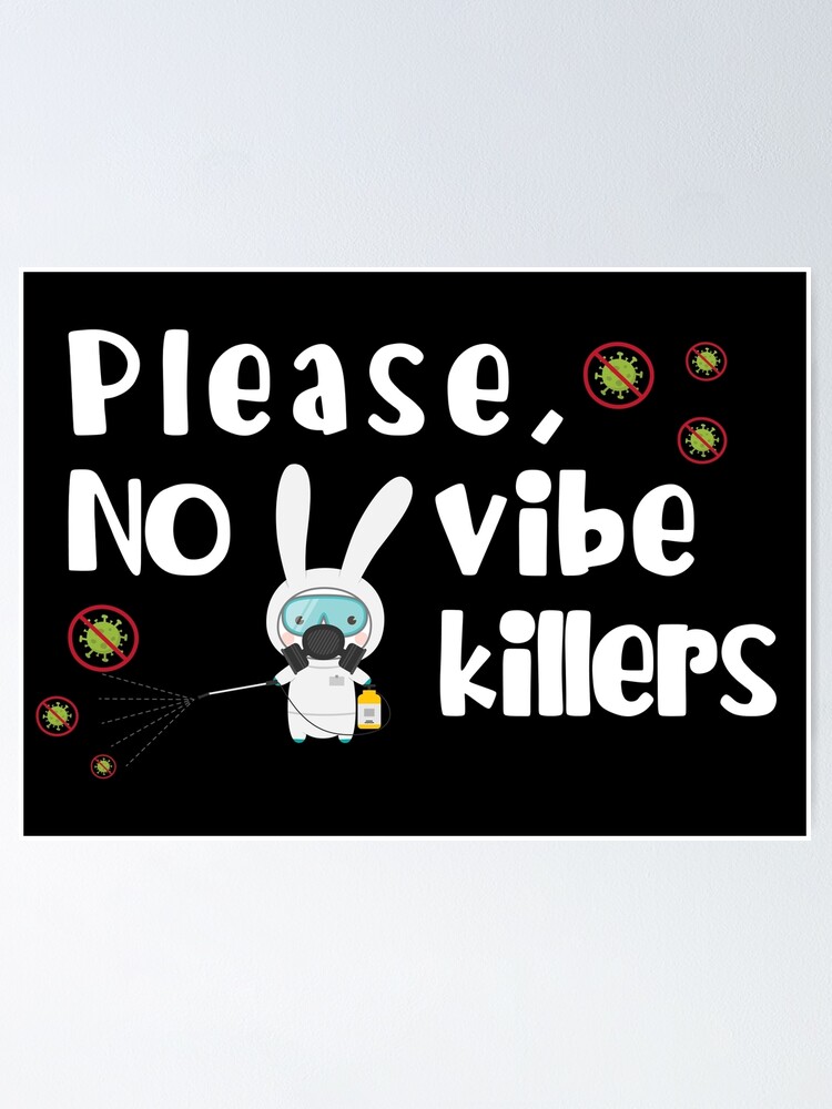 "Please No Vibe Killers Anti-Covid Suit Bunny" Poster for Sale by yaotu ...