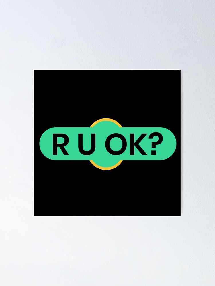 "R u ok ?" Poster by dfranc | Redbubble