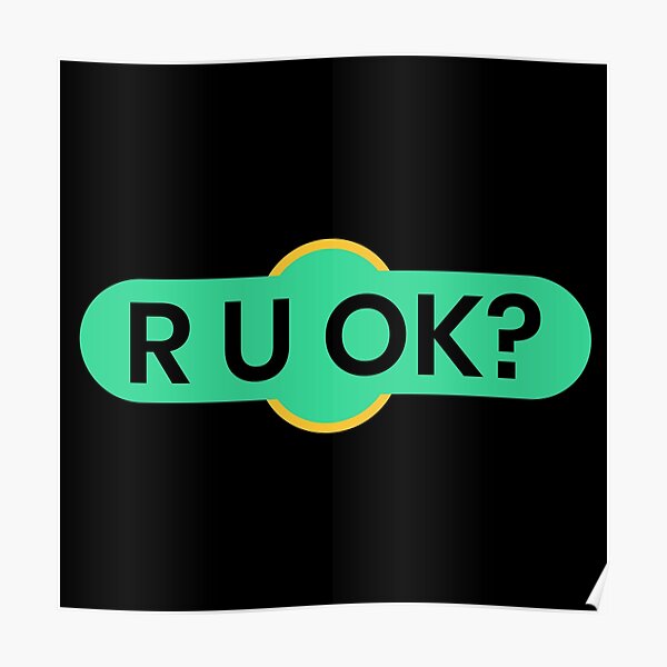 "R u ok ?" Poster by dfranc | Redbubble