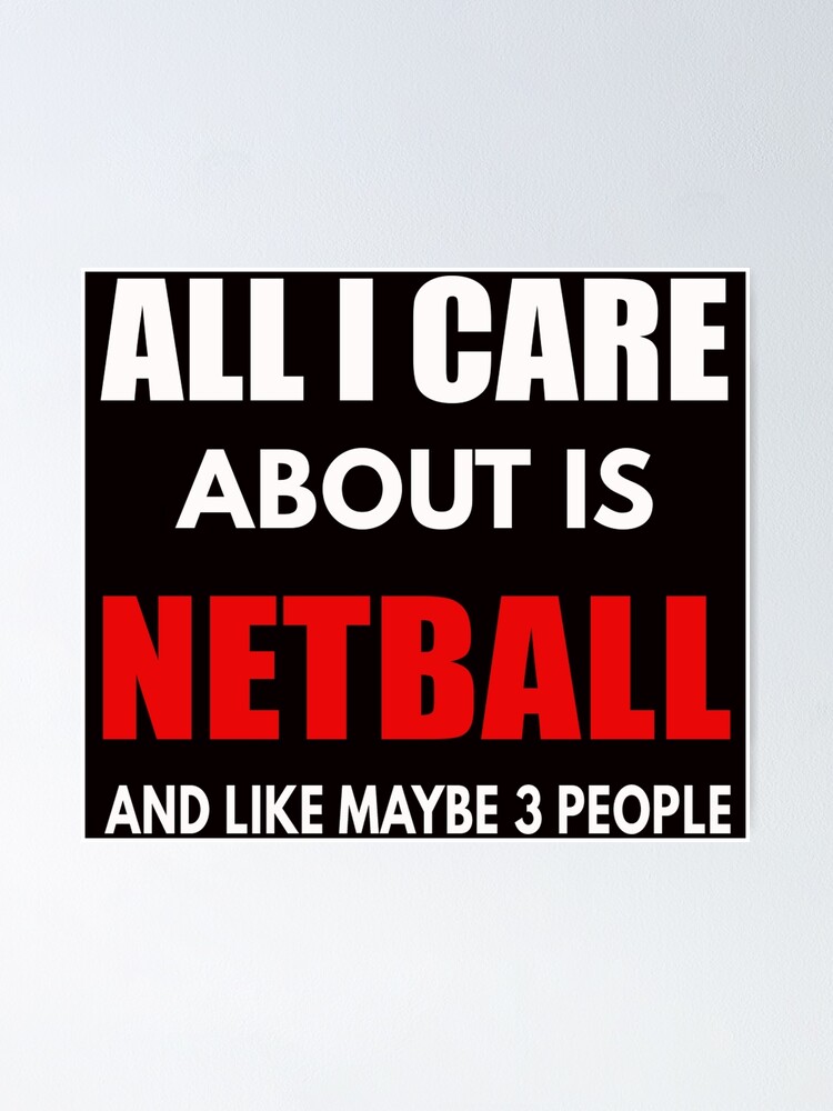 "All I Care About Is Netball, Funny Netball Quote, Netball Design ...