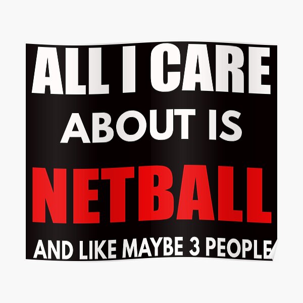 "All I Care About Is Netball, Funny Netball Quote, Netball Design ...
