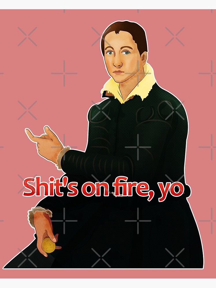 "Shit's on fire yo -classical art memes" Poster for Sale by vixfx ...