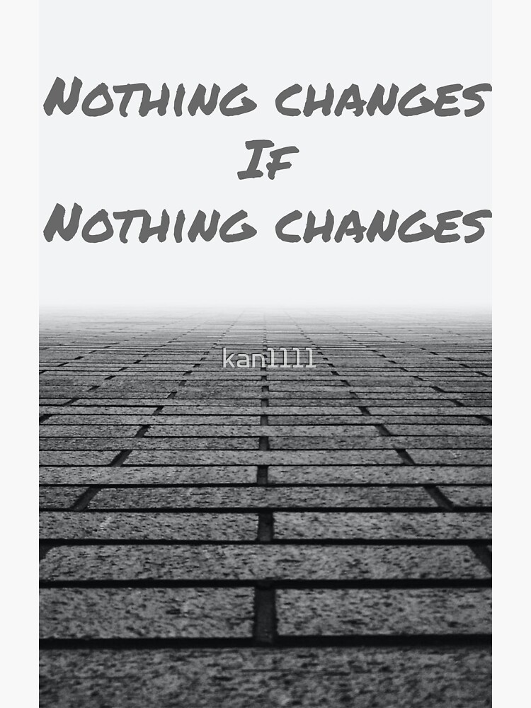 "Nothing Changes if Nothing changes life quote" Sticker for Sale by ...