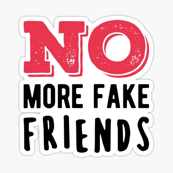 "No More Fake Friends" Sticker for Sale by kurokameart | Redbubble