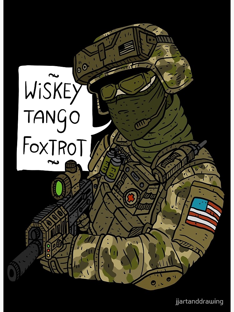 "wiskey tango foxtrot, US military. " Poster for Sale by JJ ADX | Redbubble
