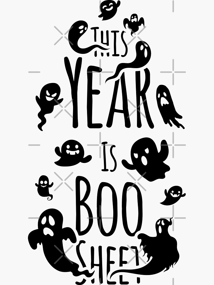 "This Year Is Boo Sheet" Sticker for Sale by AbraFero | Redbubble