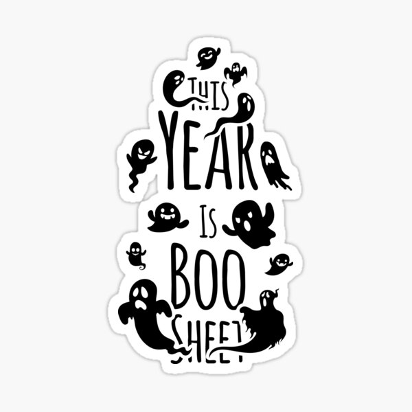 "This Year Is Boo Sheet" Sticker for Sale by AbraFero | Redbubble