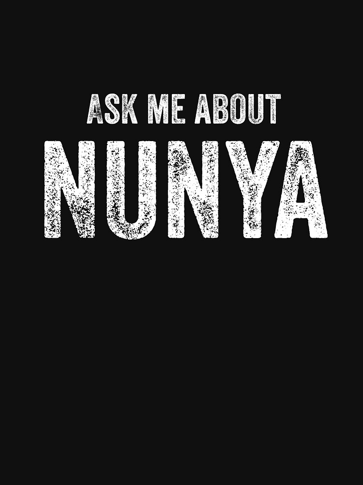 "Nunya Business Funny Gag Joke Gift Teen Kids None Of Your Business" T ...