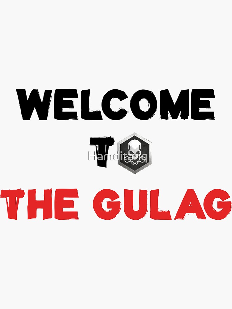 "welcome to the gulag " Sticker for Sale by Hamditariq | Redbubble