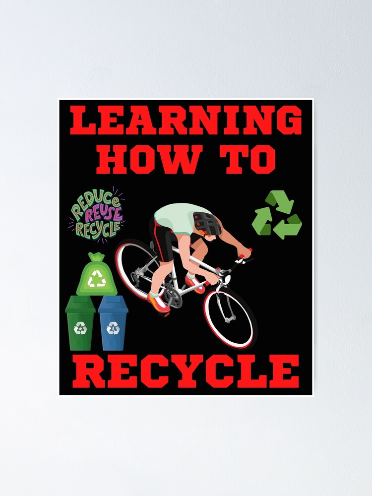 "Learning how to recycle, Reduce Reuse Recycle, bicycle, cyclist rider ...