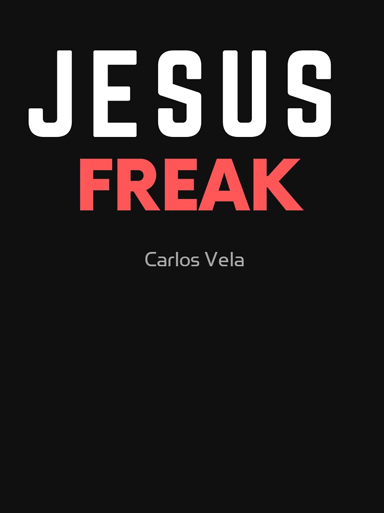 "Jesus Freak" T-shirt for Sale by CM-Christ | Redbubble | jesus t ...