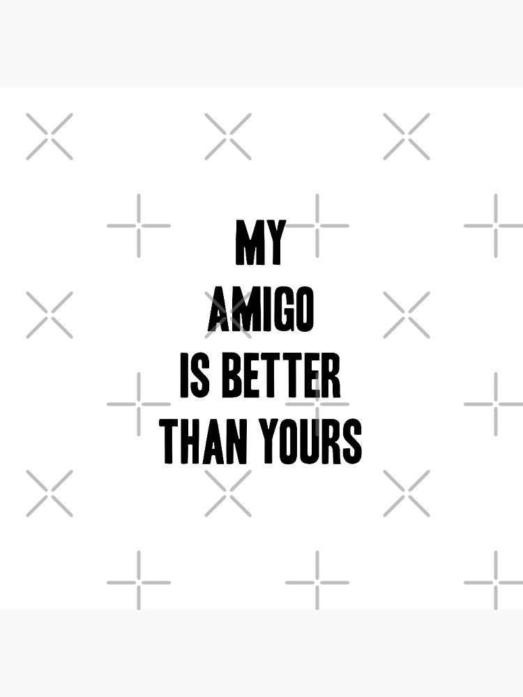 Funny Amigo Quotes
