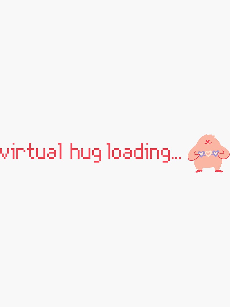 "Virtual Hug Loading Design" Sticker for Sale by sophiah1127 | Redbubble
