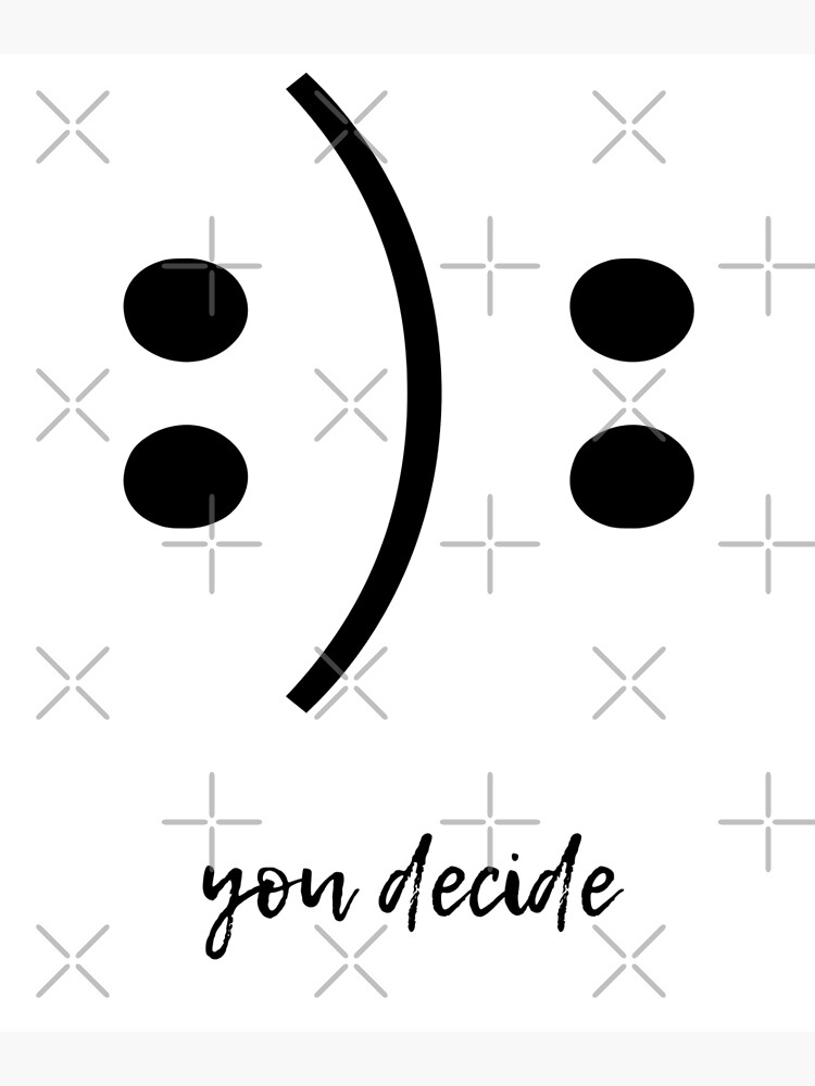 "You Decide Funny Happy Sad Face" Photographic Print for Sale by ...