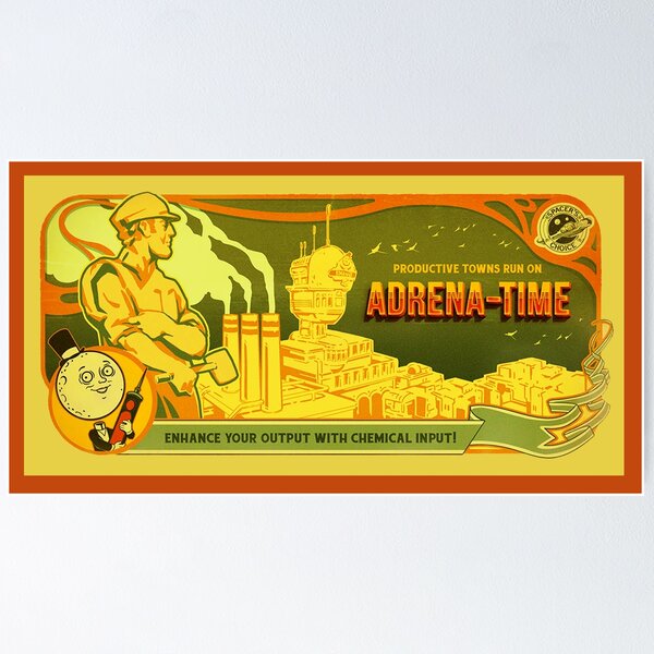 "Spacers Choice- Enhance your output, Adrena-Time" Poster for Sale by ...