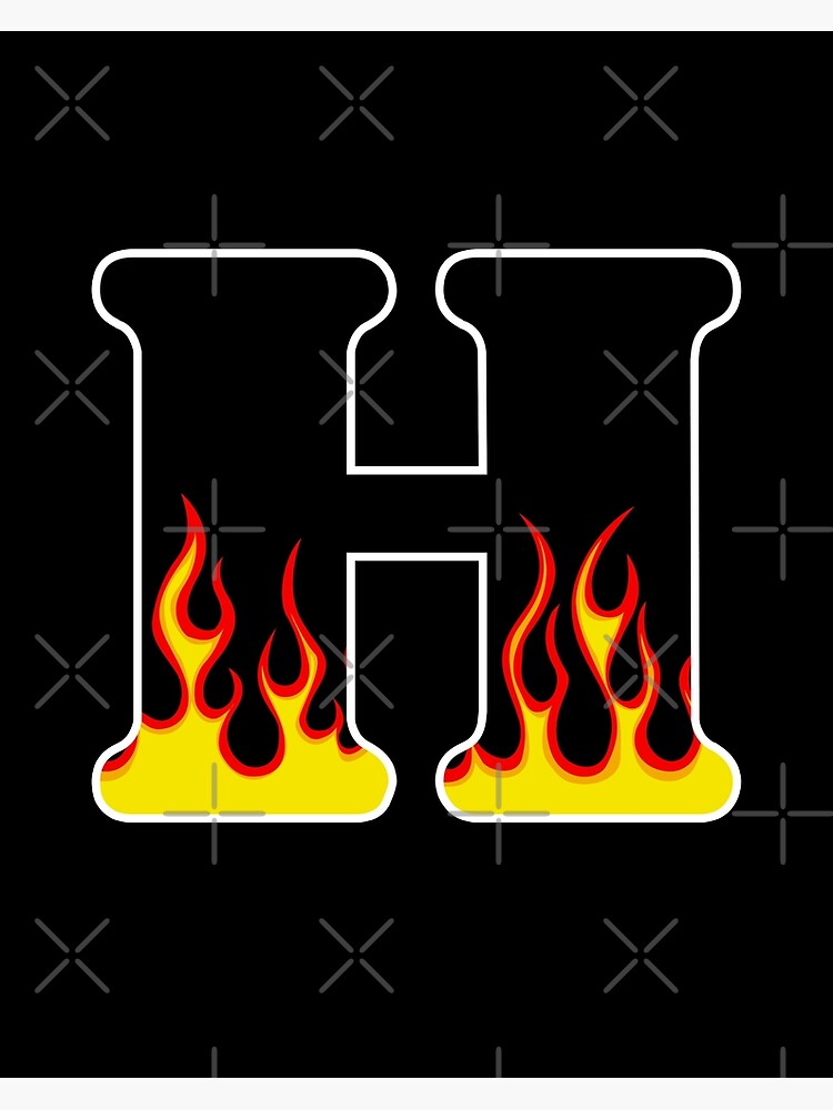 "H Flame Fire Letter" Poster by Elhafdaoui | Redbubble