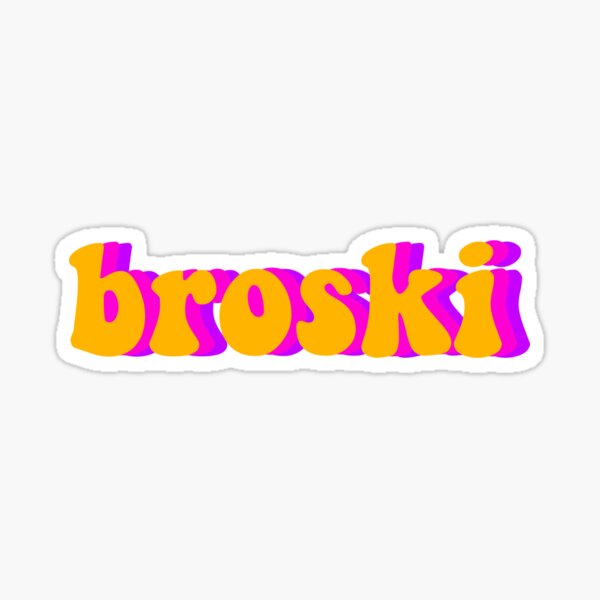 Broski Gifts & Merchandise | Redbubble
