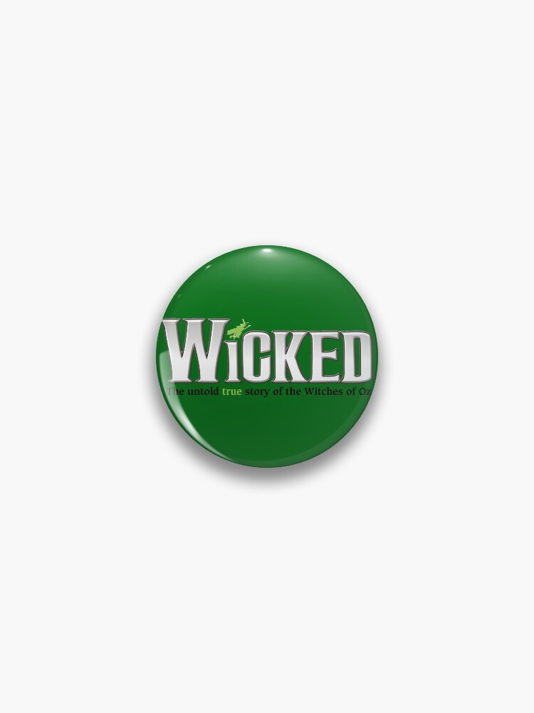 "Wicked" Pin for Sale by ajkoehler1300 | Redbubble