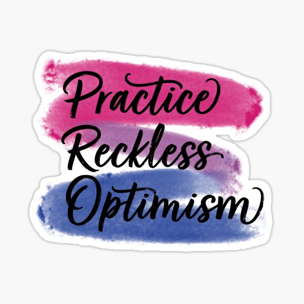 "Practice Reckless Optimism" Sticker for Sale by quintingell | Redbubble