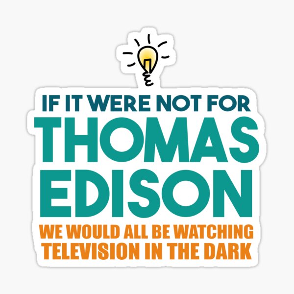 "Thomas Edison Funny Saying" Sticker by duron4 | Redbubble