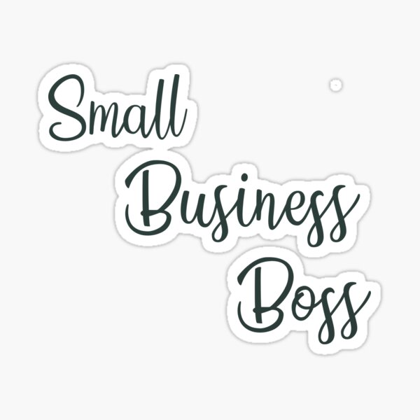 "Small business boss" Sticker for Sale by madsgro | Redbubble