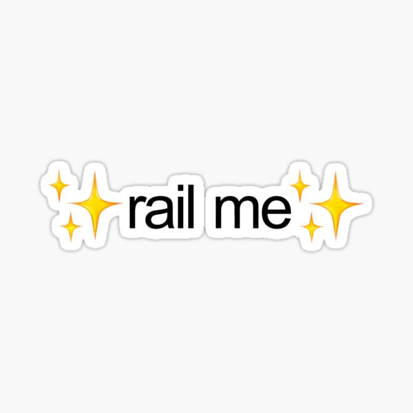"rail me" Sticker by paige-anderson | Redbubble