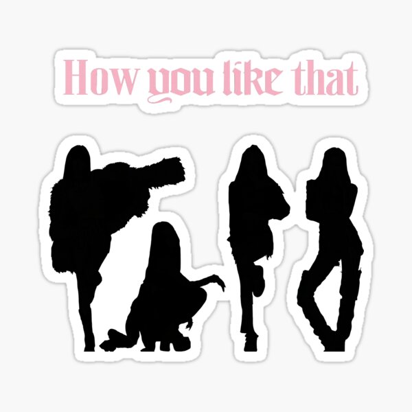 Black Pink How You Like That Stickers | Redbubble