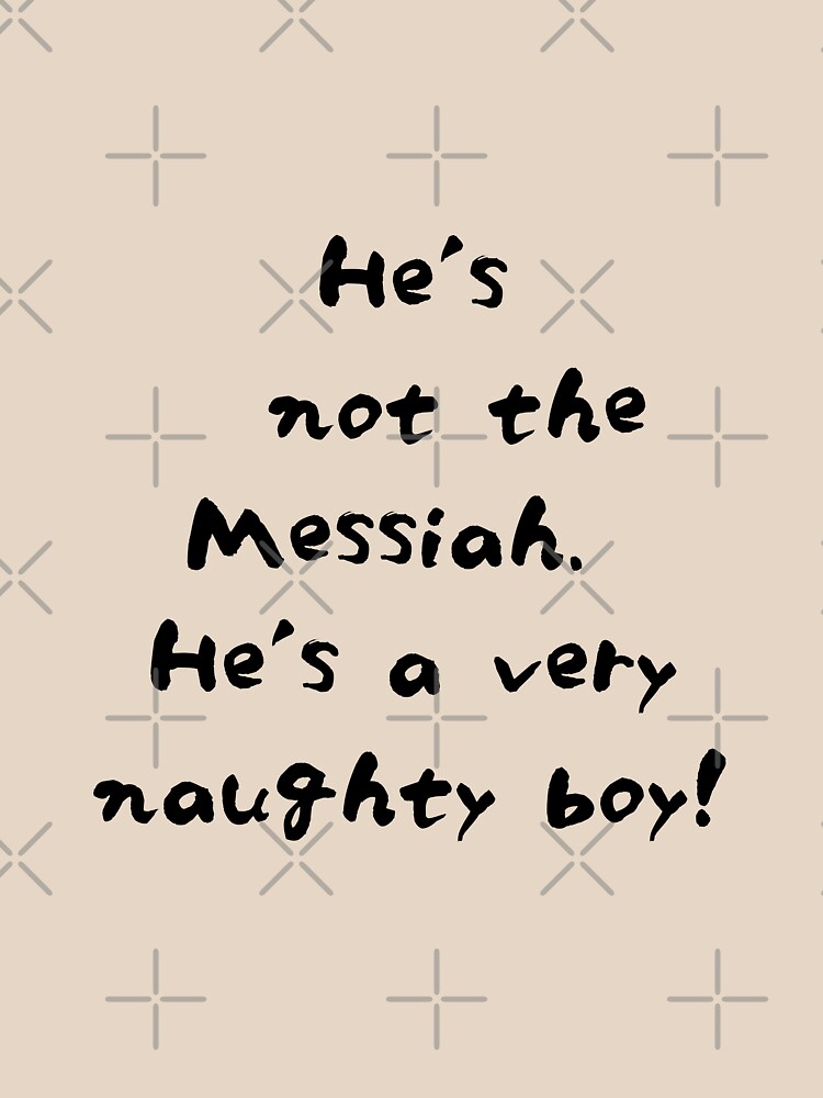 "Monty Python Life of Brian: Naughty boy" T-shirt by swiftyrap | Redbubble