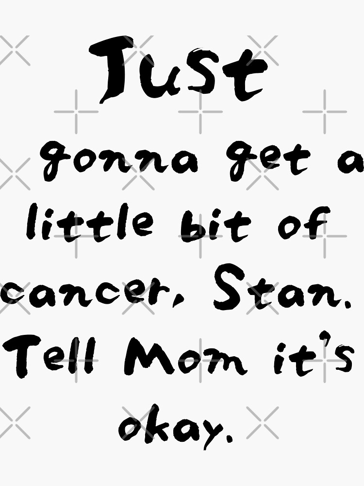 "South Park - Randy Marsh: Get a little bit of cancer" Sticker for Sale ...