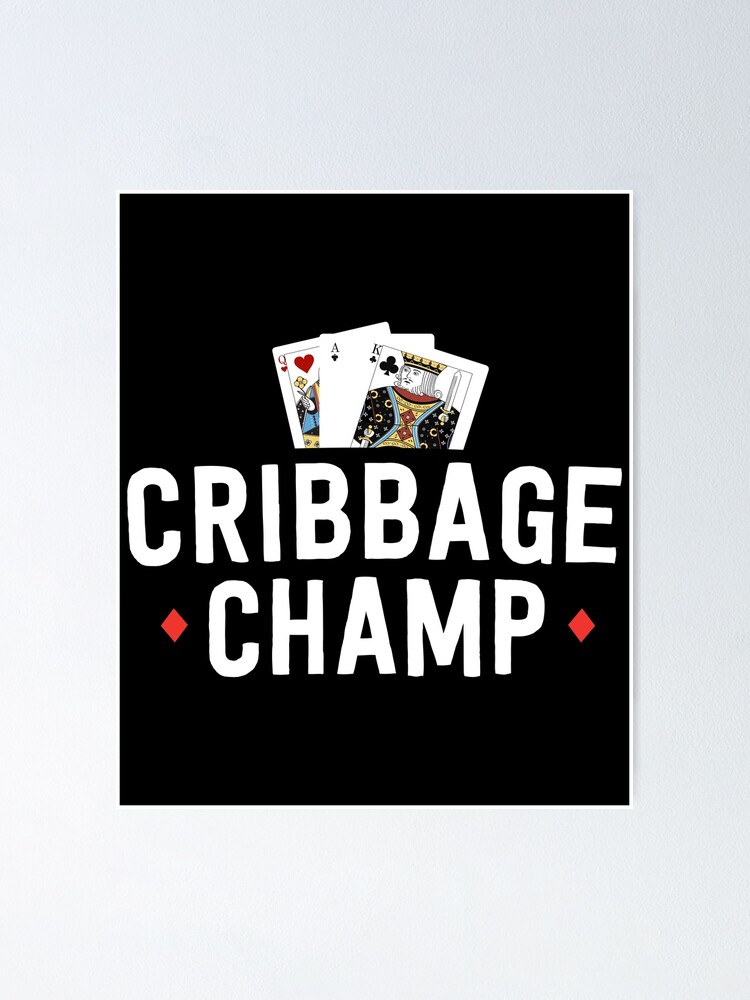 "Funny Cribbage Shirt For Men Cribbage Champ Tournament" Poster by ...