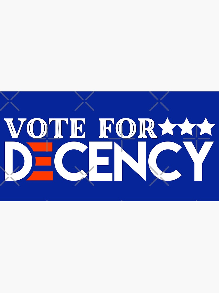 "Vote for decency!" Sticker by DesignsByRisa | Redbubble