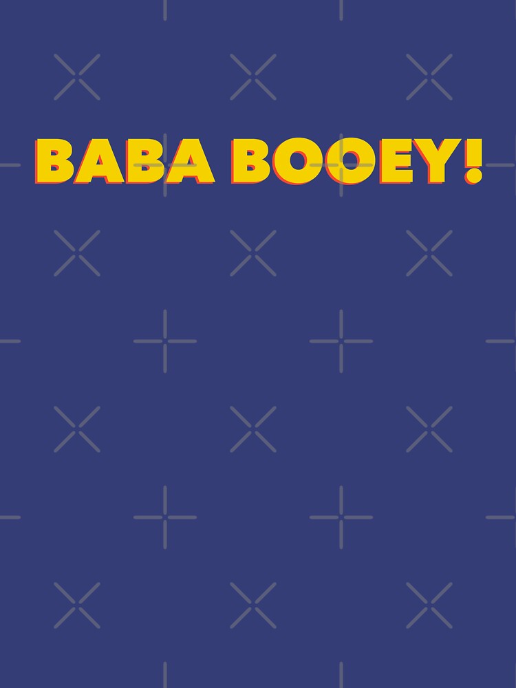 "Baba Booey" T-shirt for Sale by -Wasted-Drew- | Redbubble | baba booey ...