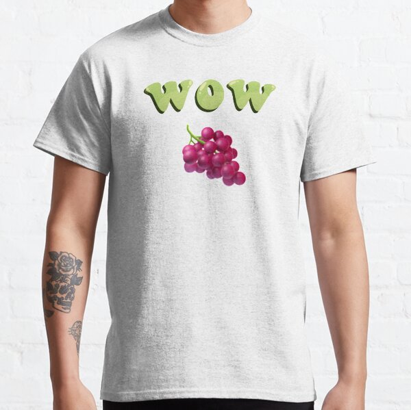 Wow Grape T-Shirts | Redbubble