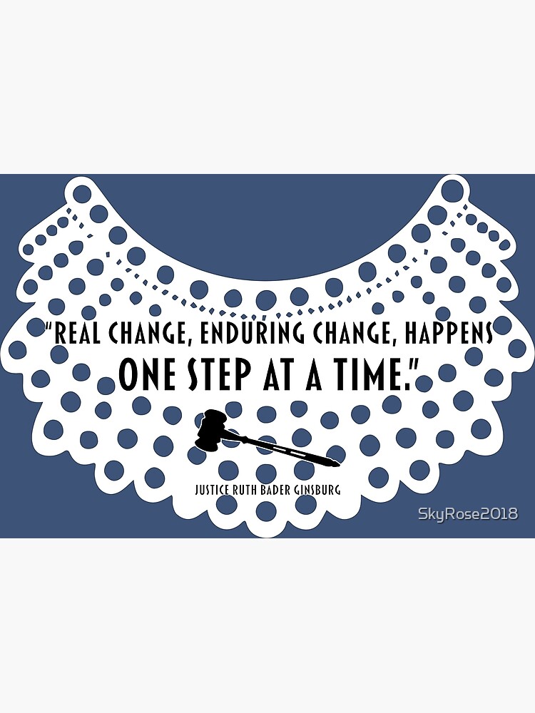 "Real Change, Enduring Change - RBG" Poster by SkyRose2018 | Redbubble