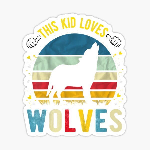 "Kids This Kid Loves Wolves Boys and Girls Wolf " Sticker for Sale by ...