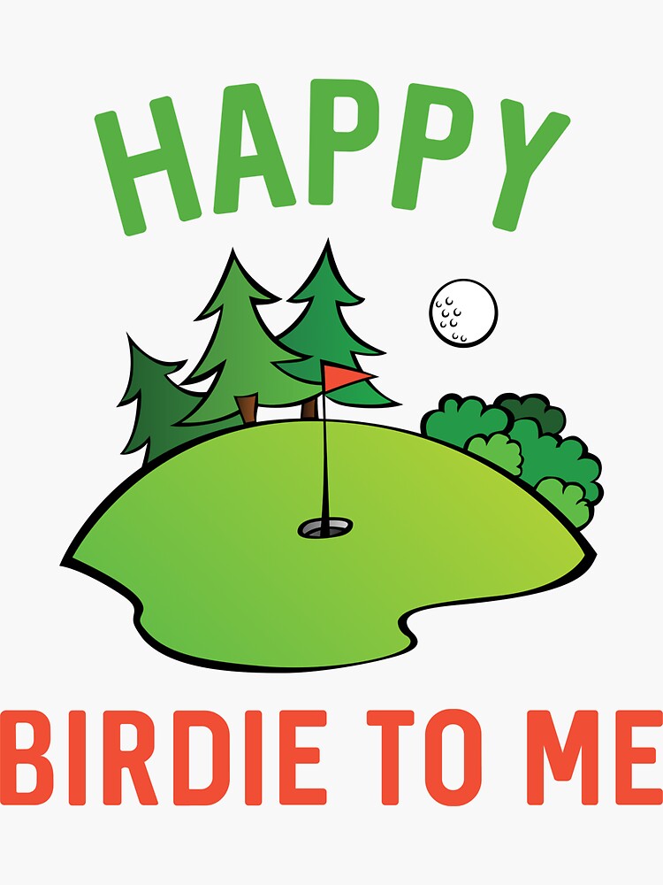 "Funny Golf Happy Birdie To Me Golfer Birthday Gift" Sticker for Sale ...