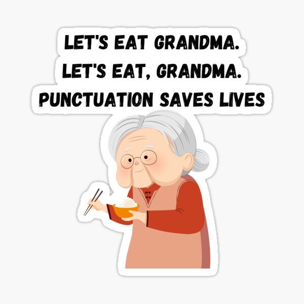 "Lets Eat Grandma" Sticker by aidavrich | Redbubble