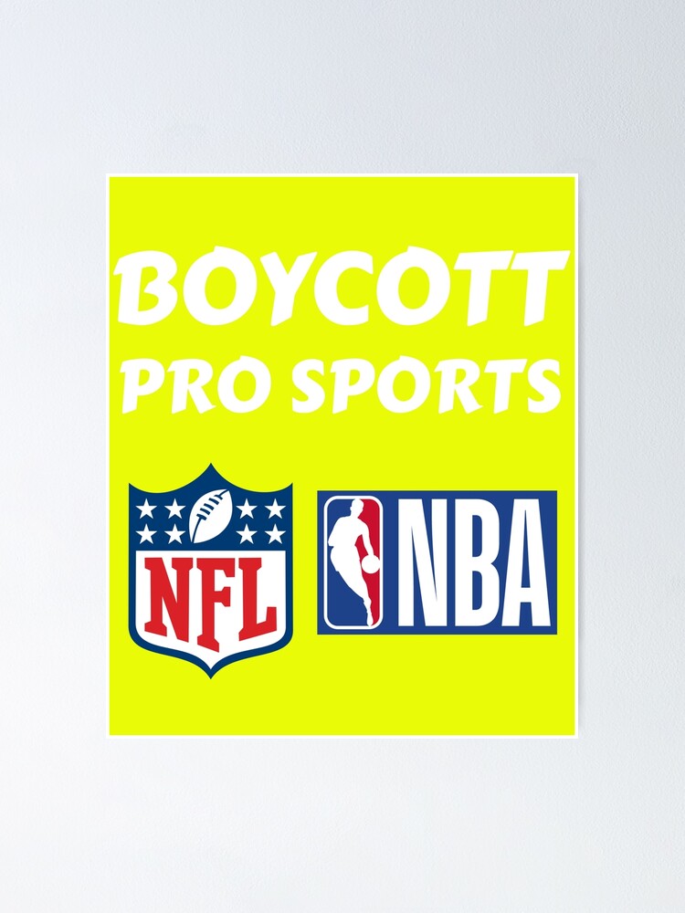 "Boycott Pro Sports; nfl, nba." Poster by spartan4321 | Redbubble