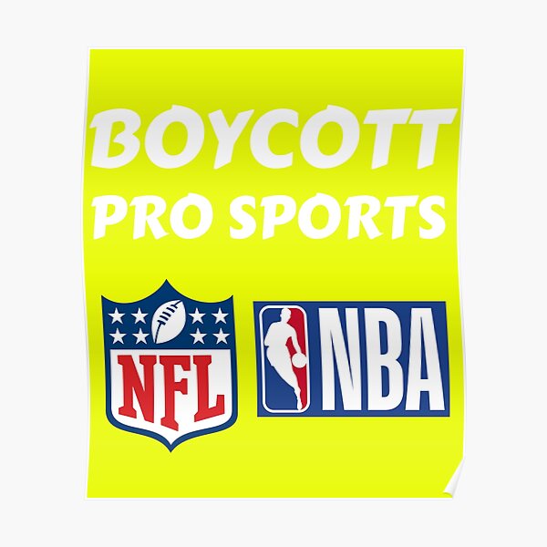"Boycott Pro Sports; nfl, nba." Poster by spartan4321 | Redbubble