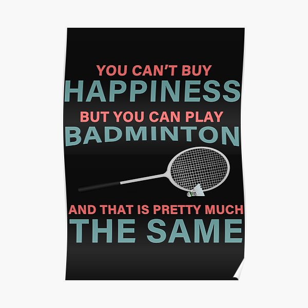 "You Can't Buy Happiness But You Can Play Badminton-Funny Badminton ...