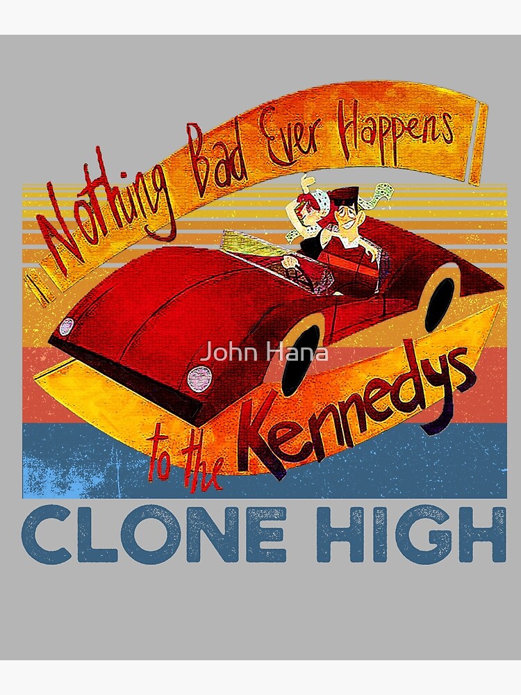 "clone high jfk car" Poster for Sale by sirius-12456 | Redbubble