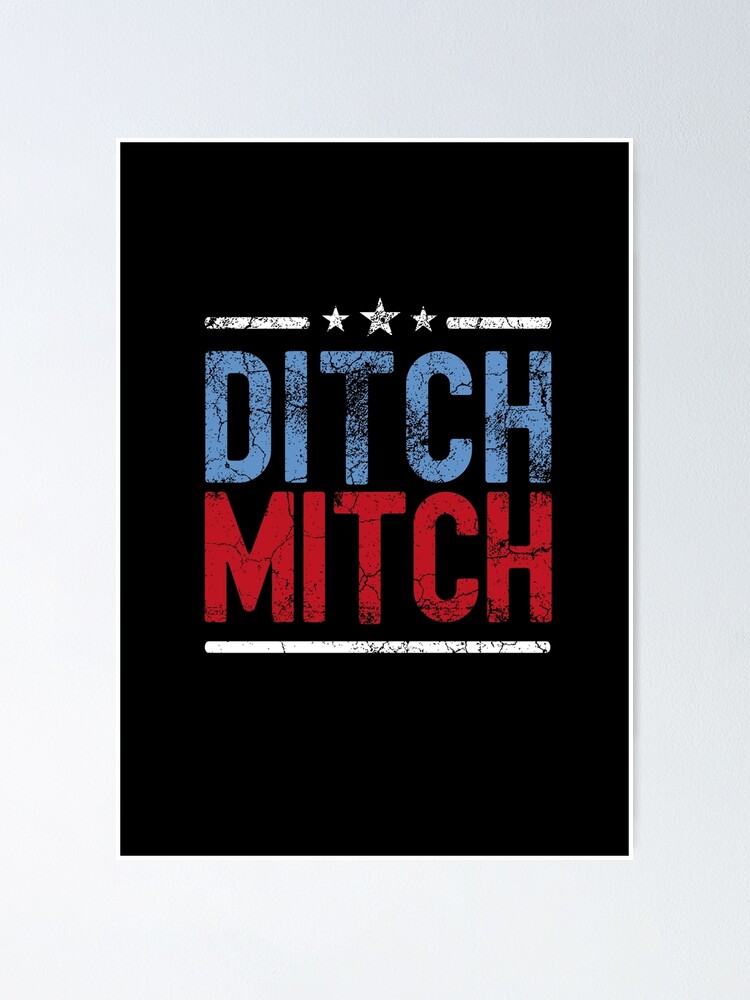 "Ditch Mitch" Poster for Sale by Sneebie22 | Redbubble