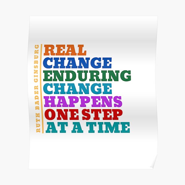 "Real Change, Enduring Change Happens One Step At A Time" Poster by ...