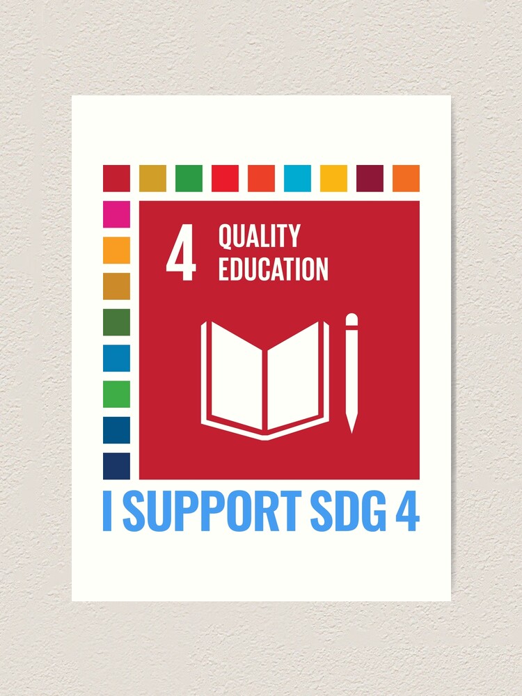 "I support SDG 4 - Quality Education" Art Print for Sale by ...