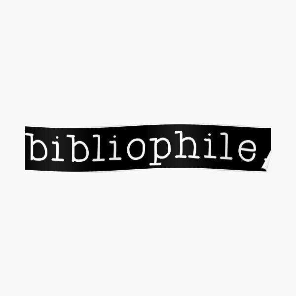 "Bibliophile." Poster for Sale by cutetype | Redbubble