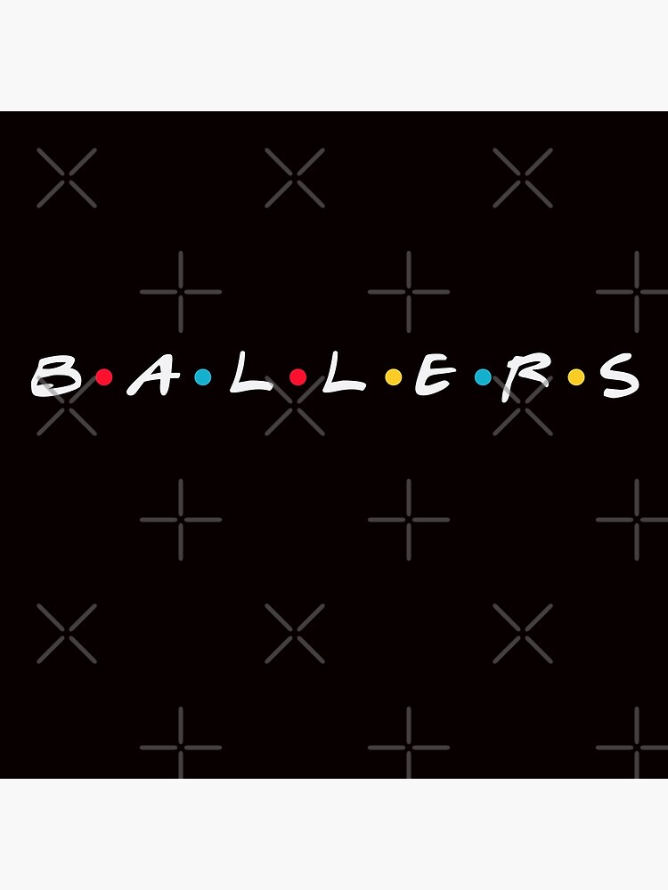 "Ballers" Poster by AYA-Design | Redbubble